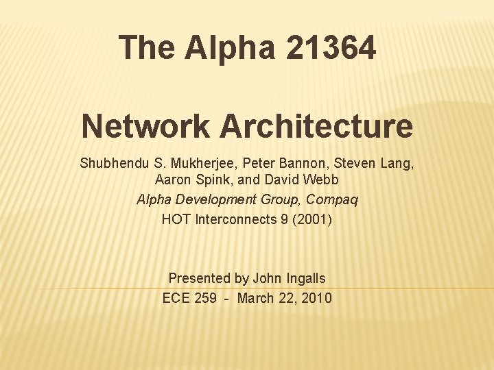 The Alpha 21364 Network Architecture Shubhendu S Mukherjee