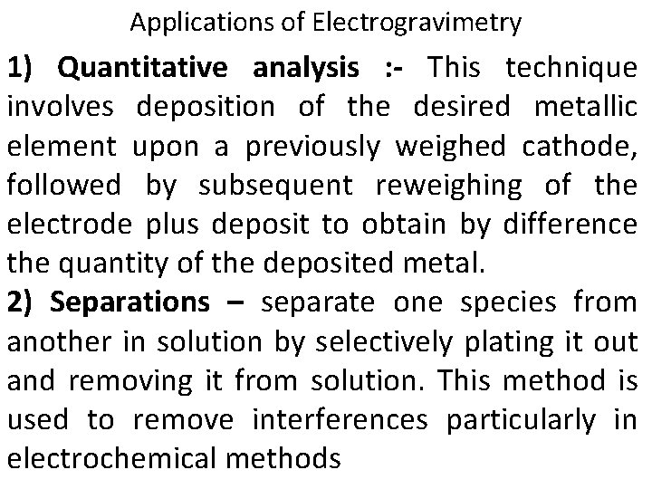 Electrogravimetry in electrogravimetry the product is deposited ...