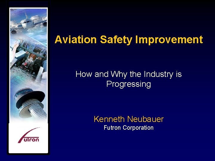 Aviation Safety Improvement How and Why the Industry
