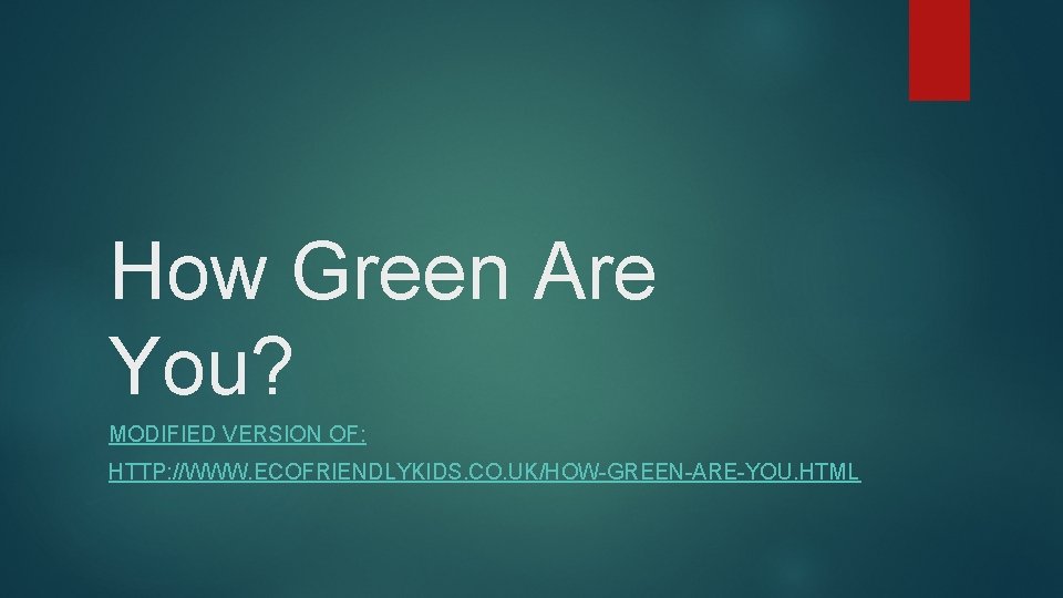 How Green Are You MODIFIED VERSION OF HTTP