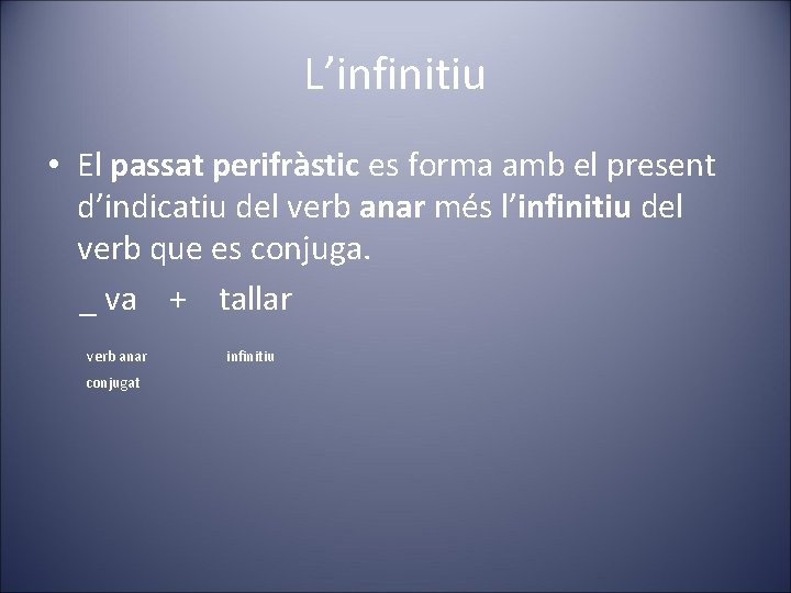 EL VERB Els verbs sn paraules que expressen