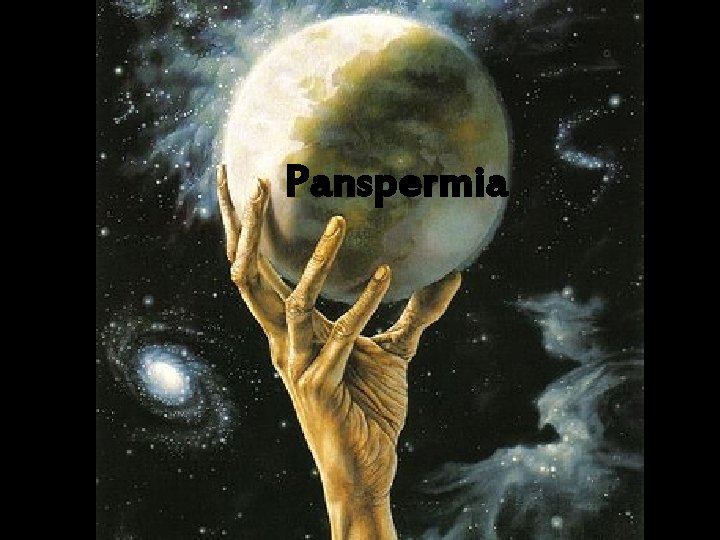 Panspermia Qu es La hiptesis pansprmica defiende que
