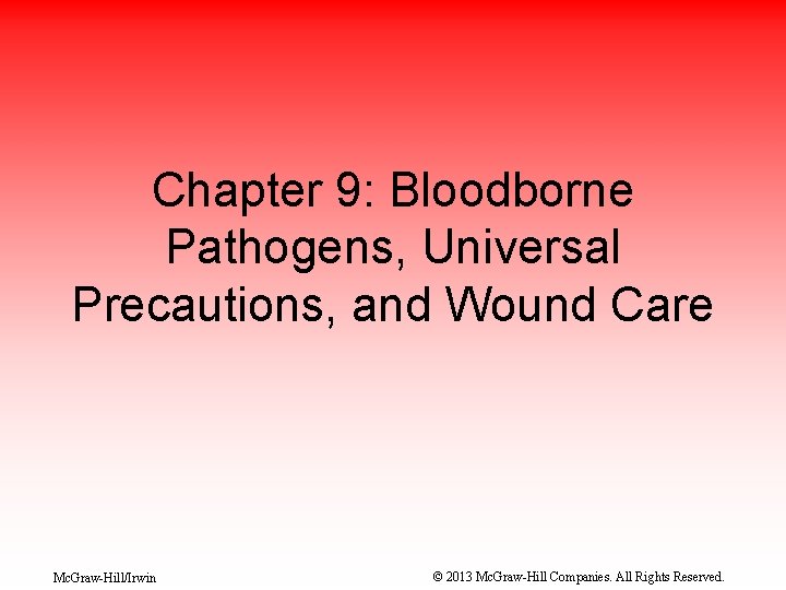 Chapter 9 Bloodborne Pathogens Universal Precautions and Wound