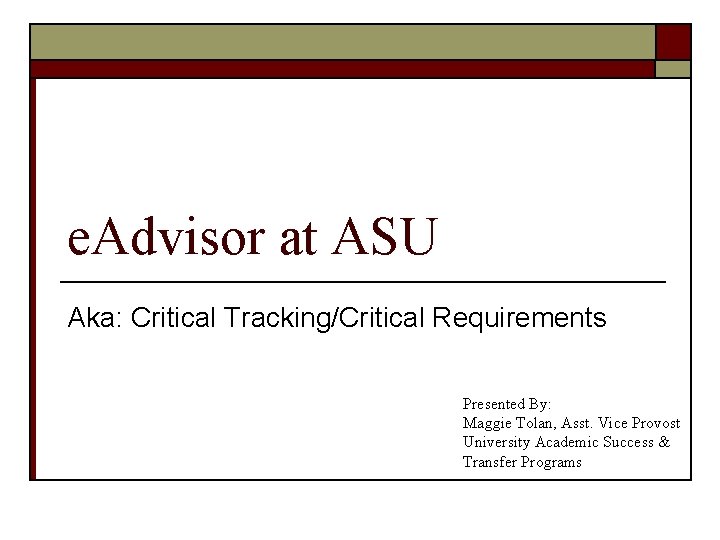 e Advisor at ASU Aka Critical TrackingCritical Requirements