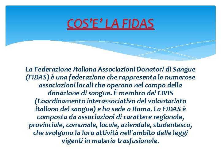 COSE LA FIDAS La Federazione Italiana Associazioni Donatori