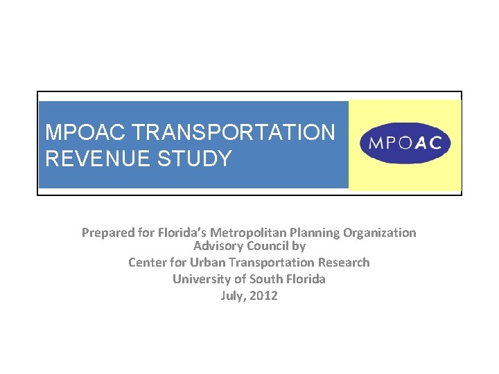MPOAC TRANSPORTATION REVENUE STUDY Prepared for Floridas Metropolitan