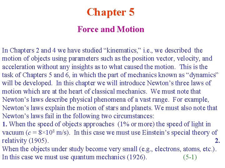 Chapter 5 Force and Motion In Chapters 2