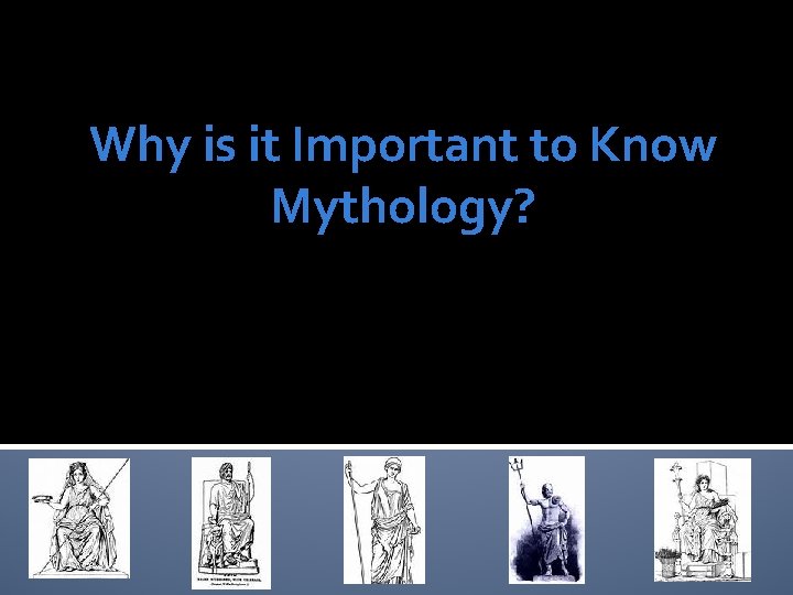 Why is it Important to Know Mythology Goal