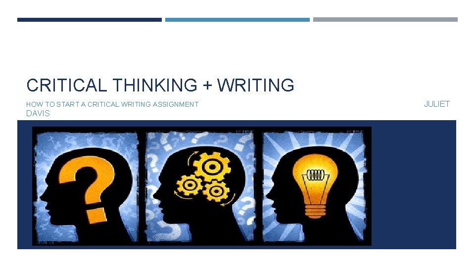 CRITICAL THINKING WRITING HOW TO START A CRITICAL
