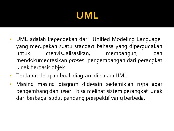 PEMROGRAMAN VISUAL II Outline 1 UML Unified Modeling