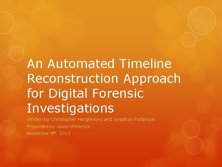 An Automated Timeline Reconstruction Approach for Digital Forensic