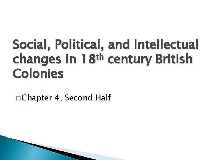 Social Political and Intellectual changes in 18 th