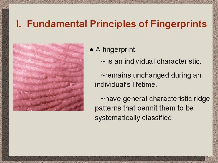 Fingerprints Fingerprints cannot lie but liars can make