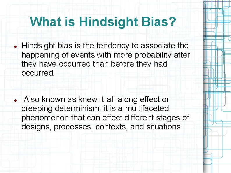 Hindsight Bias law of retrospectiveness which makes all