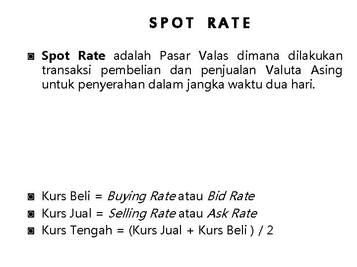 MEKANISME TRANSAKSI VALUTA ASING Pasar Valas Bursa atau
