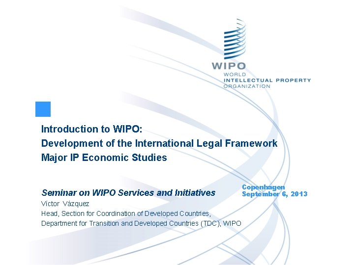 Introduction to WIPO Development of the International Legal