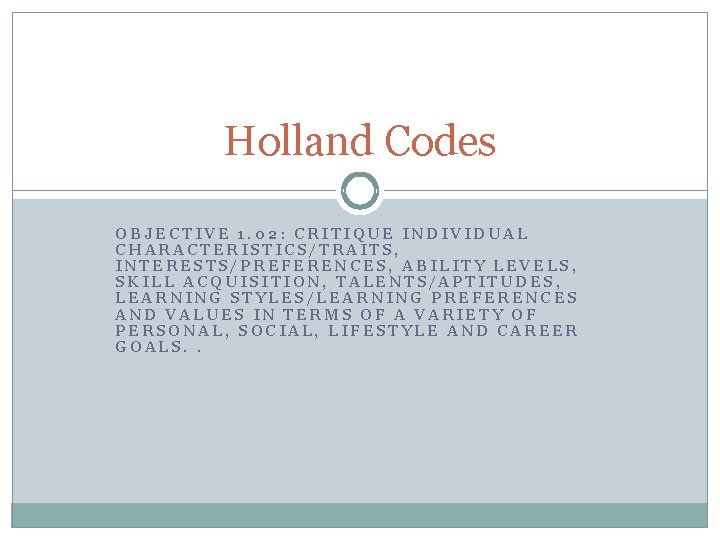 Holland Codes OBJECTIVE 1 02 CRITIQUE INDIVIDUAL CHARACTERISTICSTRAITS