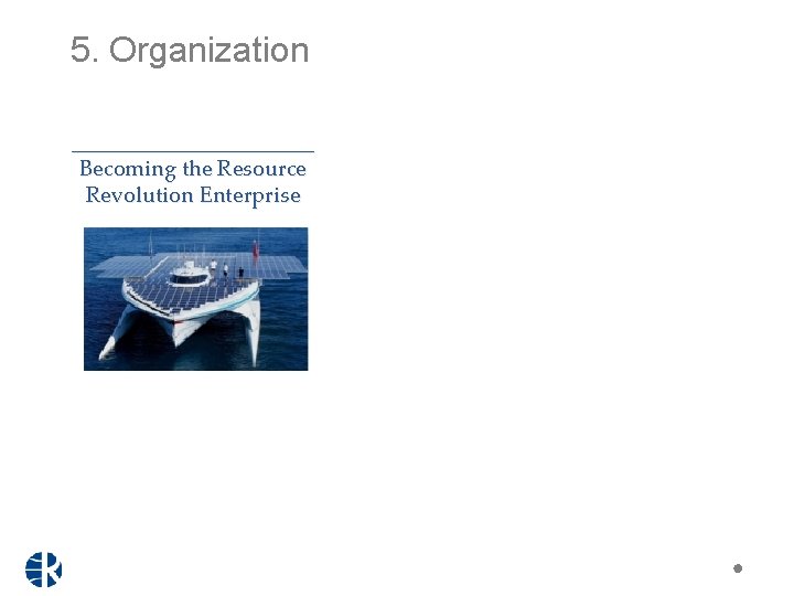 The Resource Revolution Trainer Coupling Sustainability with Excellence