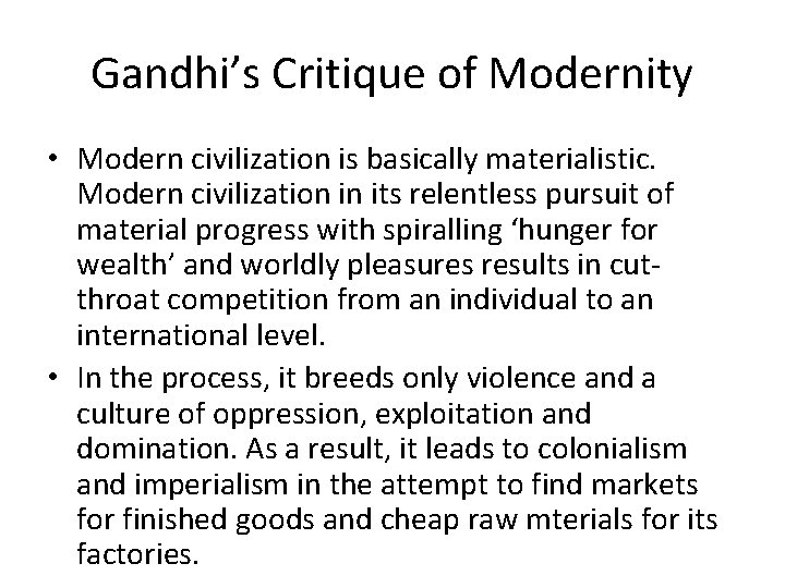 Gandhis Critique of Modernity Modern civilization is basically