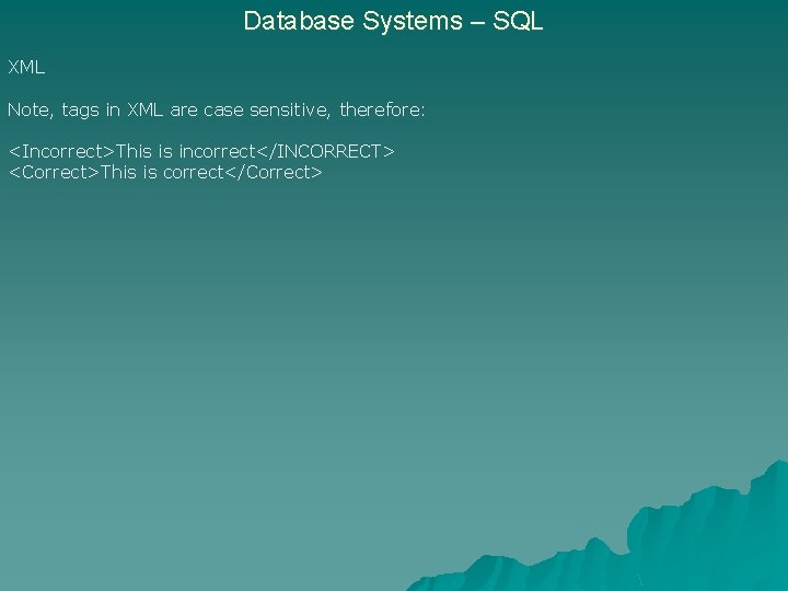 Database Systems SQL XML stands for Extensible Markup
