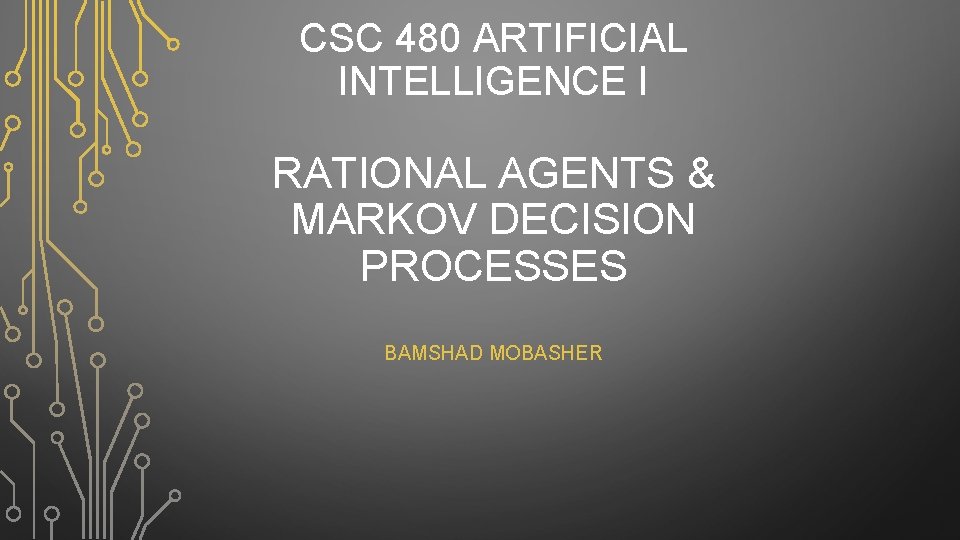 Csc 480 Artificial Intelligence I Rational Agents Markov