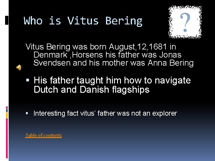 VITUS BERING By Lukas Vainorius Table of contents