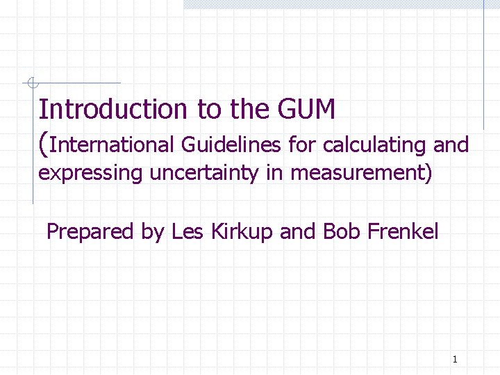 Introduction to the GUM International Guidelines for calculating