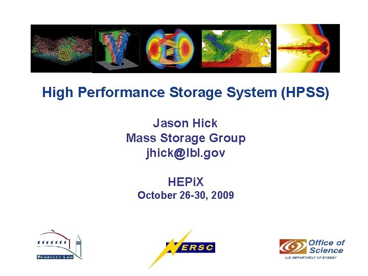 High Performance Storage System HPSS Jason Hick Mass