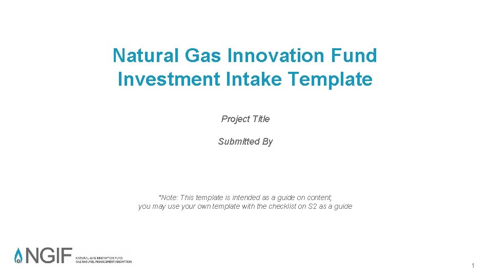 Natural Gas Innovation Fund Investment Intake Template Project