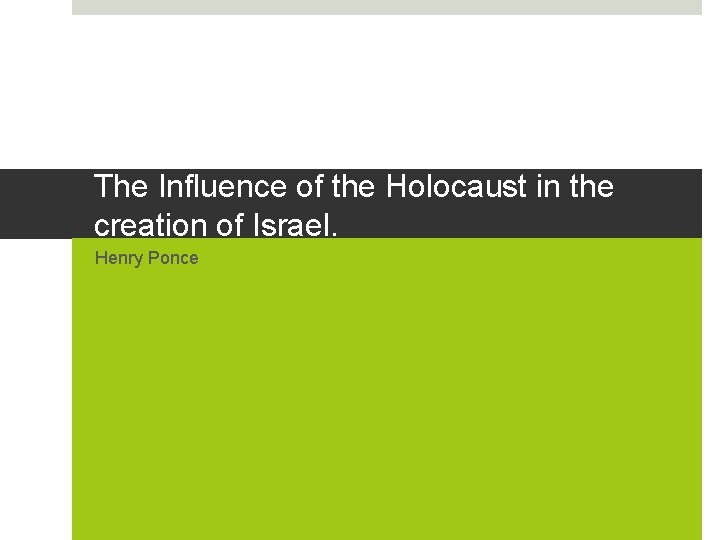 The Influence of the Holocaust in the creation