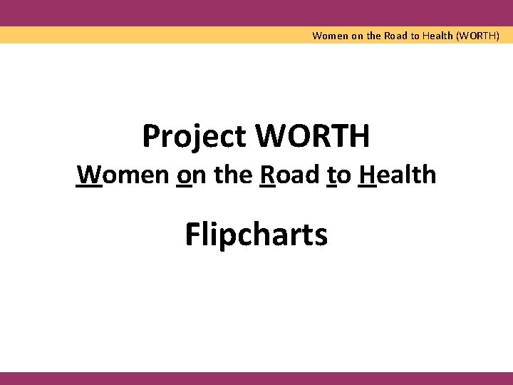 Women on the Road to Health WORTH Project