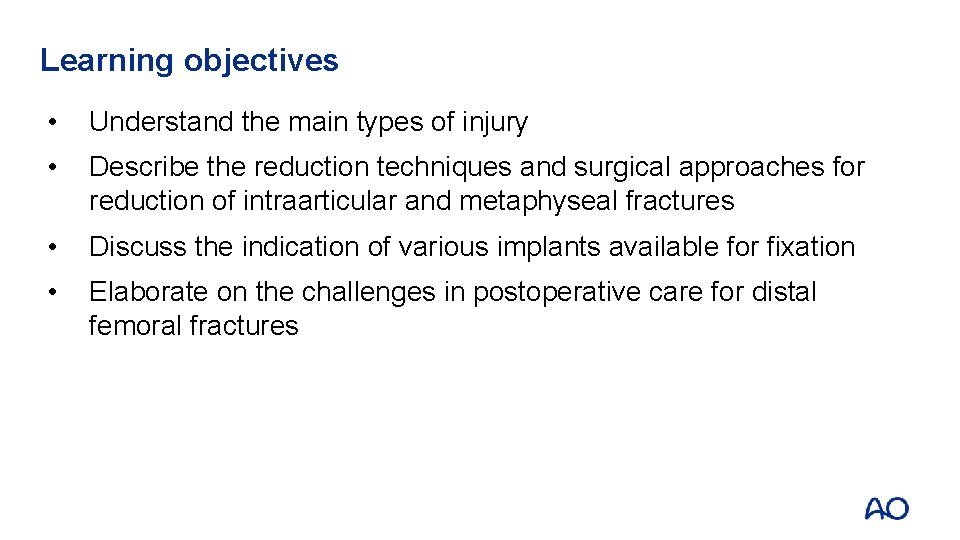 Distal femoral fractures management principles AO Trauma Basic