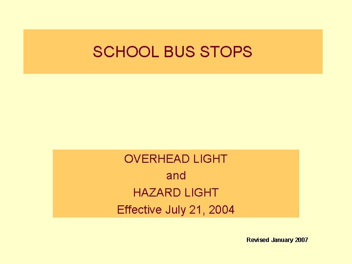 SCHOOL BUS STOPS OVERHEAD LIGHT and HAZARD LIGHT