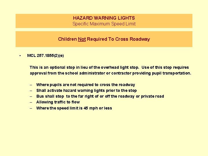 SCHOOL BUS STOPS OVERHEAD LIGHT and HAZARD LIGHT