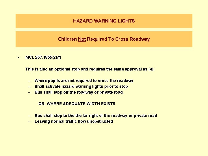 SCHOOL BUS STOPS OVERHEAD LIGHT and HAZARD LIGHT