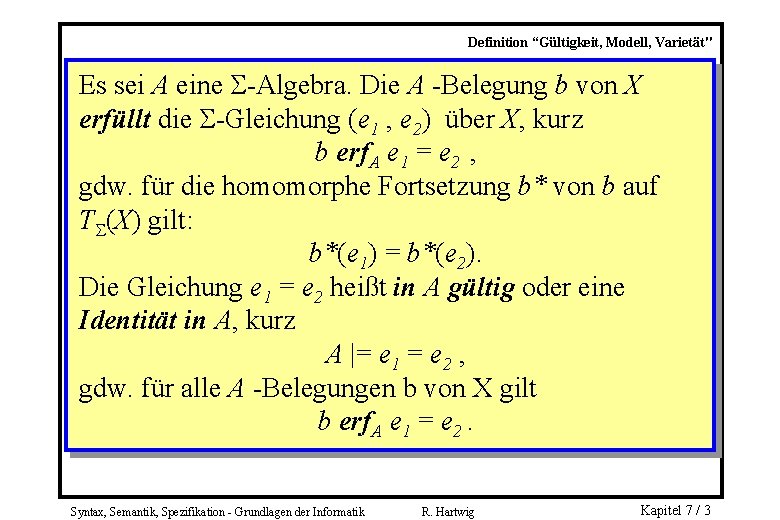 Kapitel 7 Gleichungskalkl Gruppe ist eine Algebra G