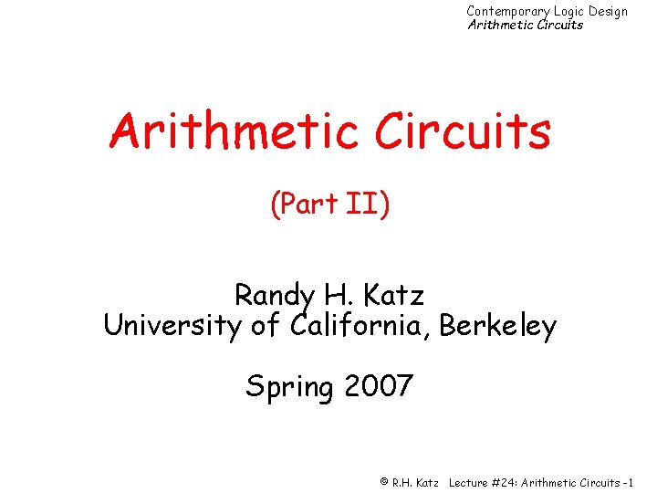 Contemporary Logic Design Arithmetic Circuits Part II Randy