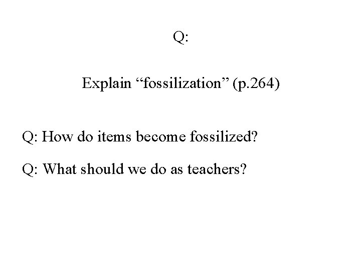 Chapter 9 INTERLANGAUGE Q Explain interlanguage p 243