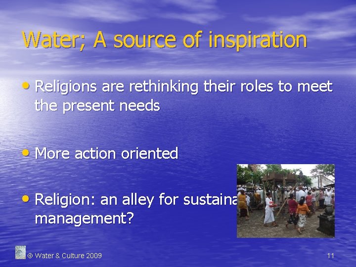 Water Culture 2009 1 Key message Cultural diversity