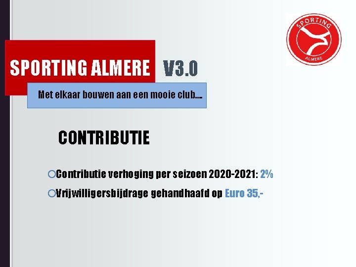 SPORTING ALMERE JAARVERGADERING 2017 2018 Met elkaar bouwen