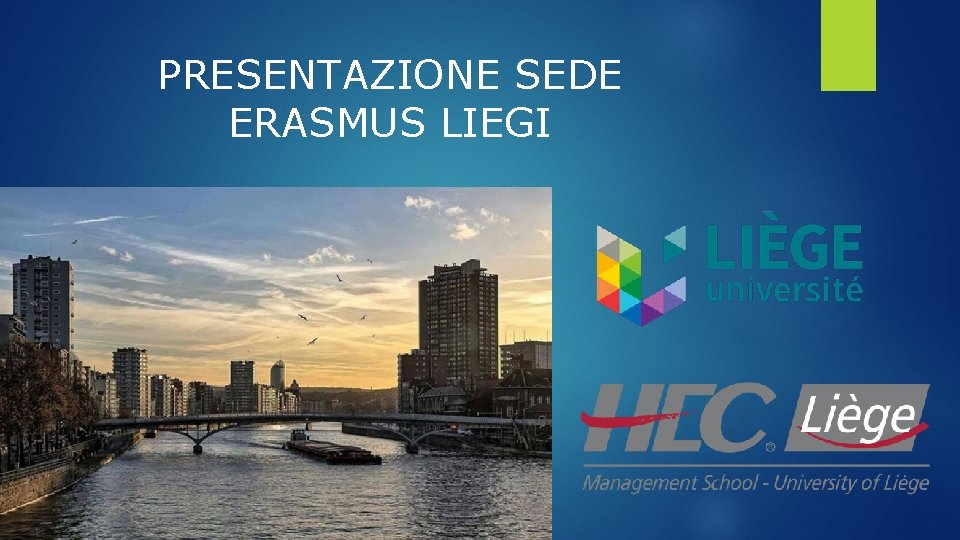 PRESENTAZIONE SEDE ERASMUS LIEGI POSIZIONE GEOGRAFICA LIEGE E