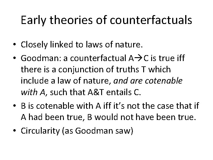 Counterfactuals also known as subjunctive conditionals Dorothy Edgington