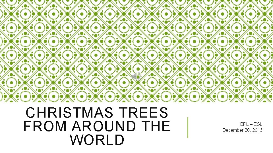 CHRISTMAS TREES FROM AROUND THE WORLD BPL ESL