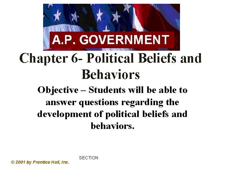 Chapter 6 Political Beliefs and Behaviors Objective Students