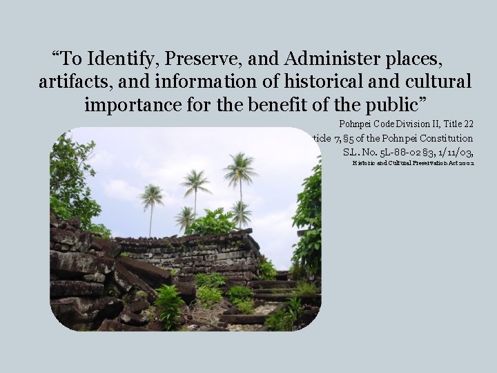 POHNPEI Historic Preservation Office Program Areas BY POHNPEI