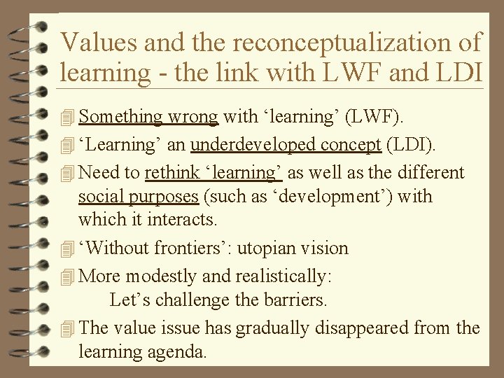 TOWARDS A NEW LEARNING ETHICS Jan Visser Learning
