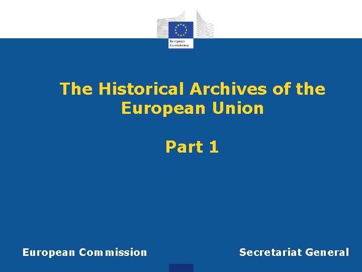 The Historical Archives of the European Union Part