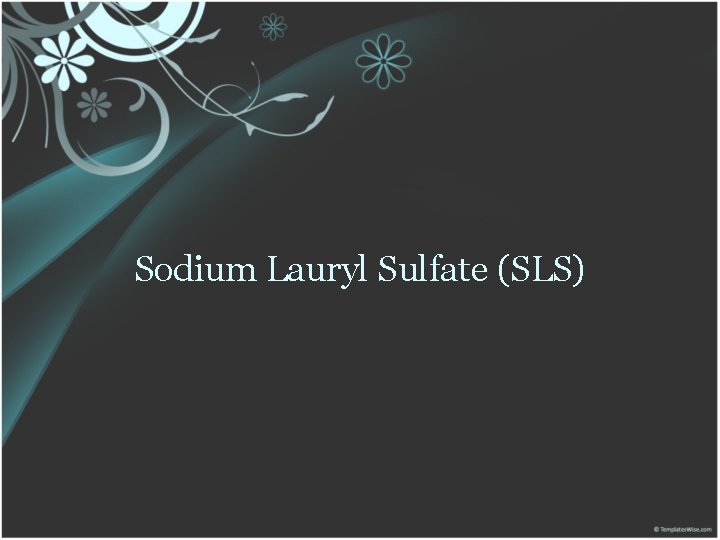 Sodium Lauryl Sulfate SLS What is it Surfactant