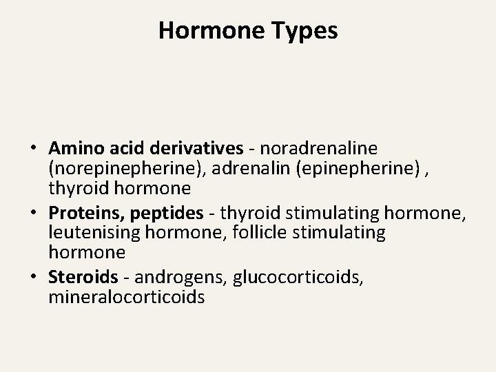 Lecture Objectives Understanding of hormone types Understanding of