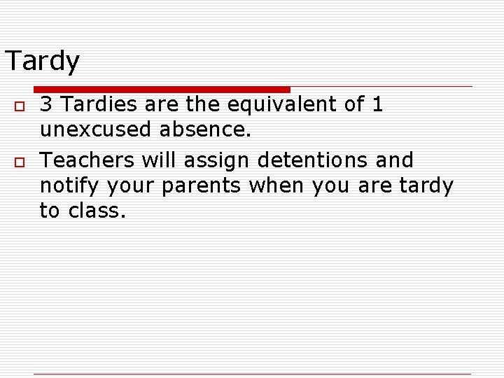 Attendance Procedures o o When you are absent